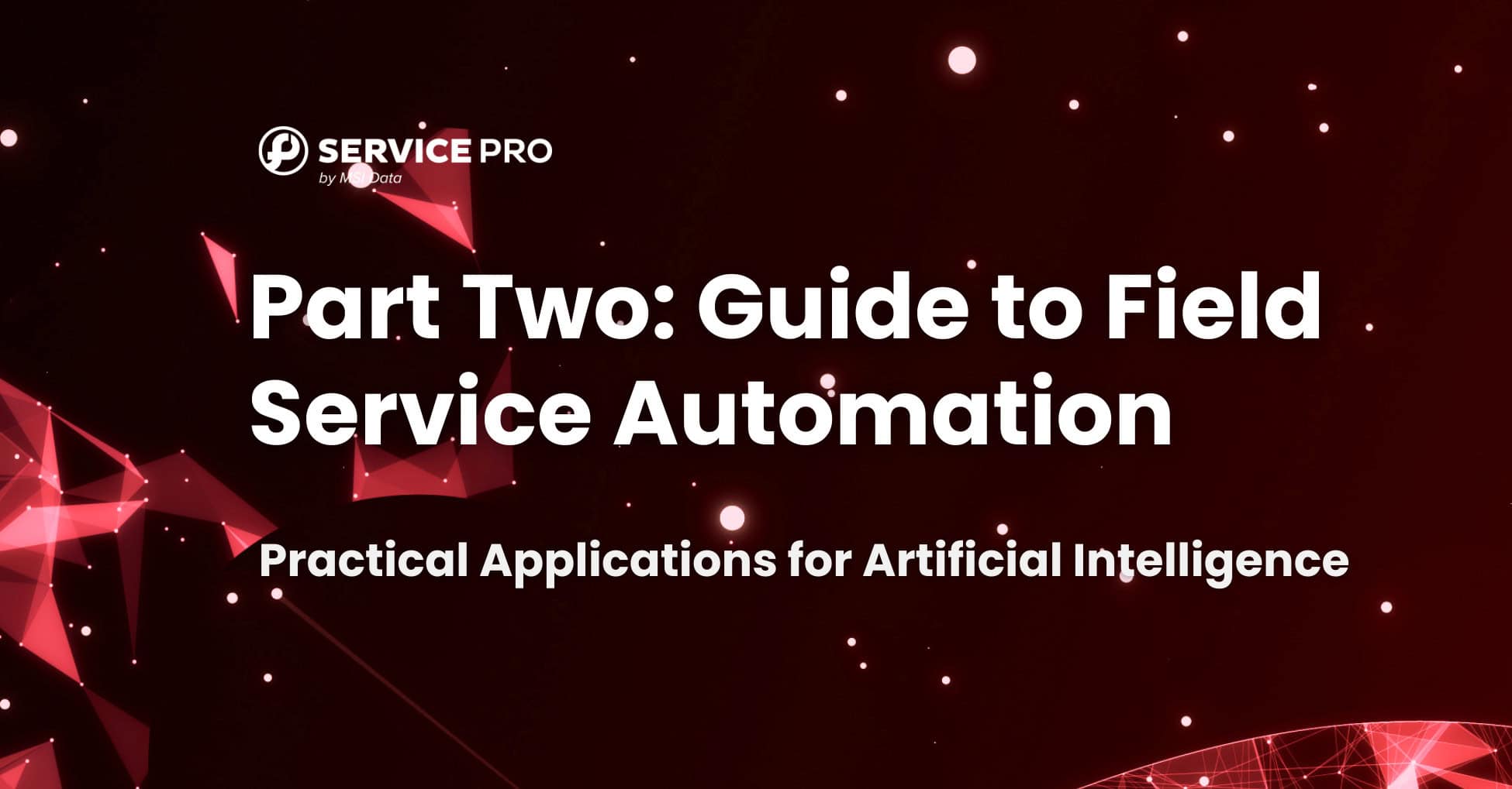 Part Two: Guide to Field Service Automation - MSI Data